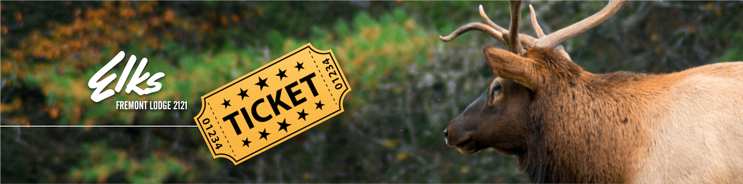 Order Tickets Online - Fremont Elks Lodge 2121